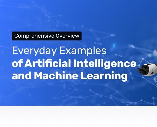Everyday Examples of Artificial Intelligence and Machine Learning ...